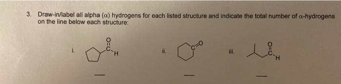 Solved 3. Draw-in/label all alpha (α) hydrogens for each | Chegg.com