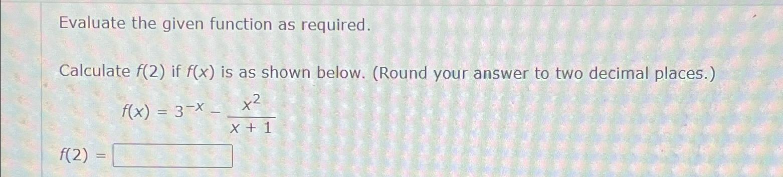 Solved Evaluate the given function as required.Calculate | Chegg.com