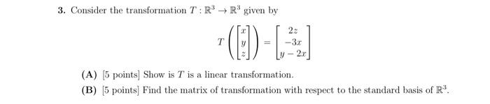 Solved 3. Consider the transformation T:R3→R3 given by | Chegg.com
