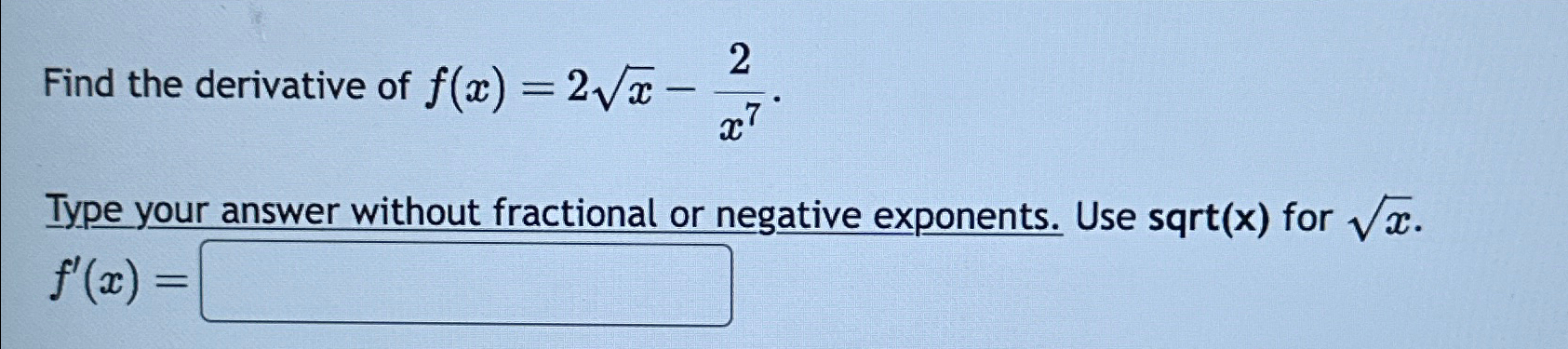 Solved Find the derivative of f(x)=2x2-2x7.Type your answer | Chegg.com