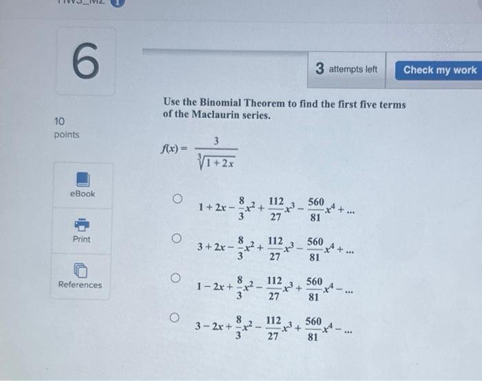 Solved Use the Binomial Theorem to find the first five terms | Chegg.com