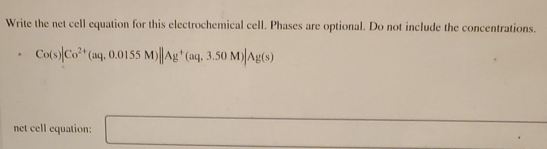 Solved Write the net cell equation for this electrochemical | Chegg.com