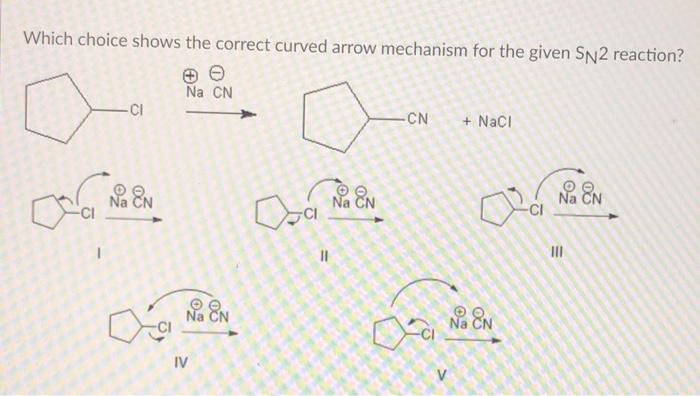 Solved Which choice shows the correct curved arrow mechanism | Chegg.com