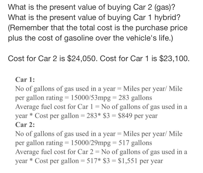 Solved What is the present value of buying Car 2 (gas)? What | Chegg.com
