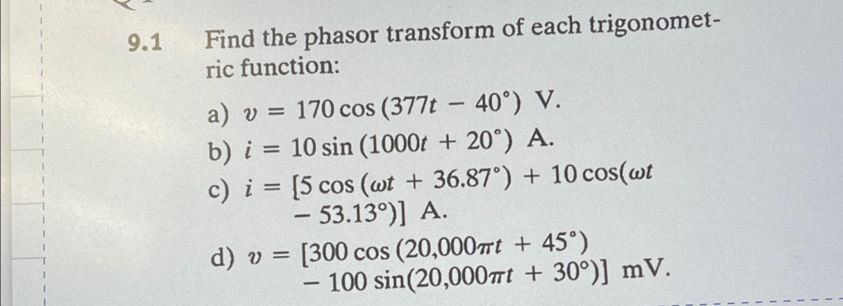 Solved 9.1 ﻿Find the phasor transform of each trigonometric | Chegg.com