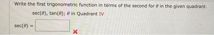 Solved Write the first trigonometric function in terms of | Chegg.com