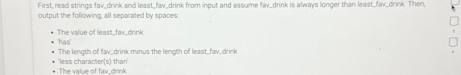 Solved First, read strings fav_drink and least fav_drink | Chegg.com