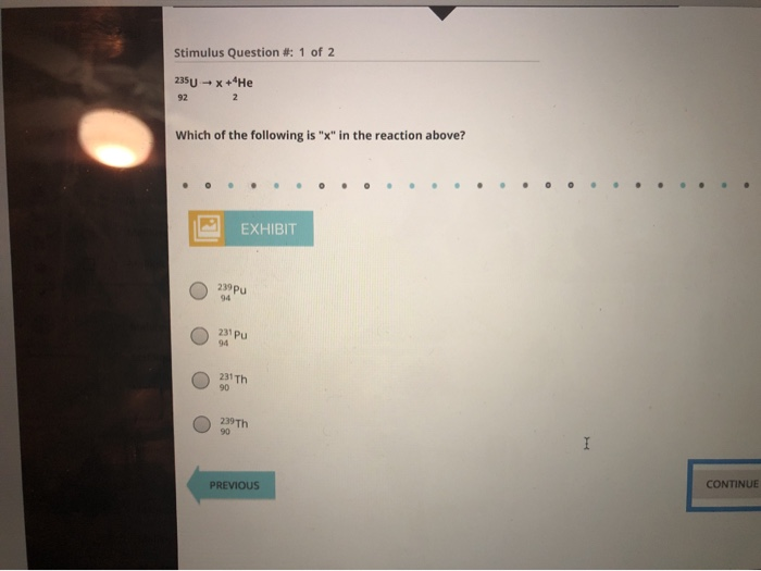 Solved Stimulus Question #: 1 of 2 235 U+ x +He Which of the | Chegg.com