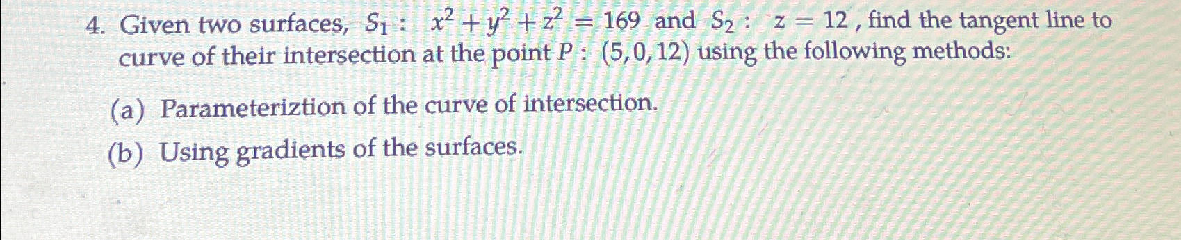 Solved Given two surfaces, S1:x2+y2+z2=169 ﻿and S2:z=12, | Chegg.com
