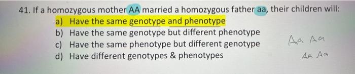 Solved 41. If a homozygous mother AA married a homozygous | Chegg.com Solved 41. If a homozygous mother AA married a homozygous | Chegg.com