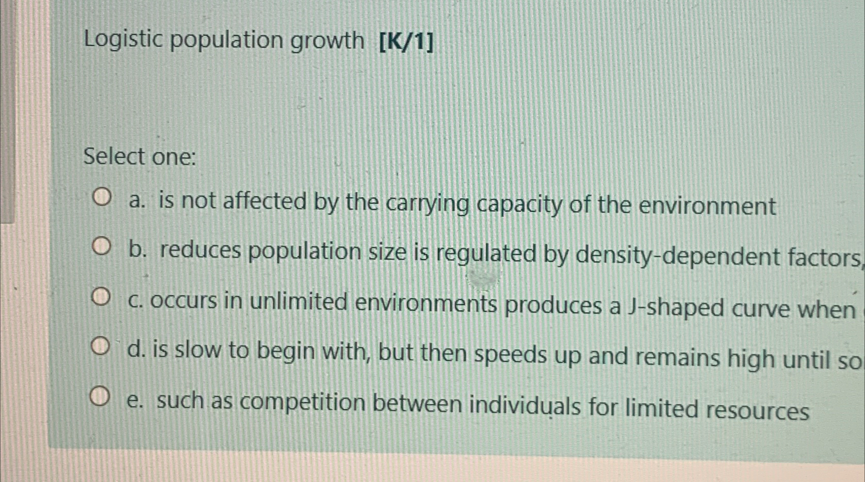 Solved Logistic population growth [K/1]Select one:a. ﻿is not | Chegg.com