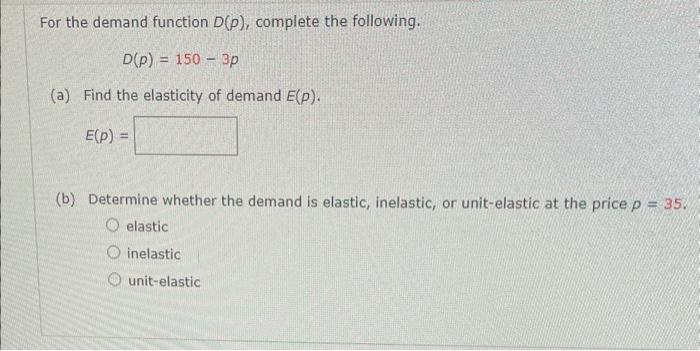 Solved For the demand function D(p), complete the following. | Chegg.com