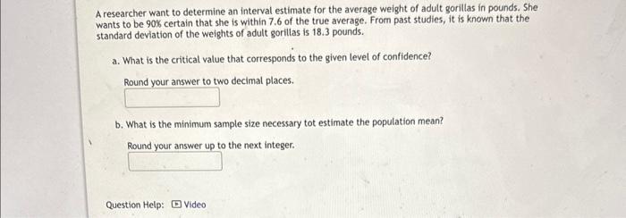 Solved A researcher want to determine an interval estimate | Chegg.com
