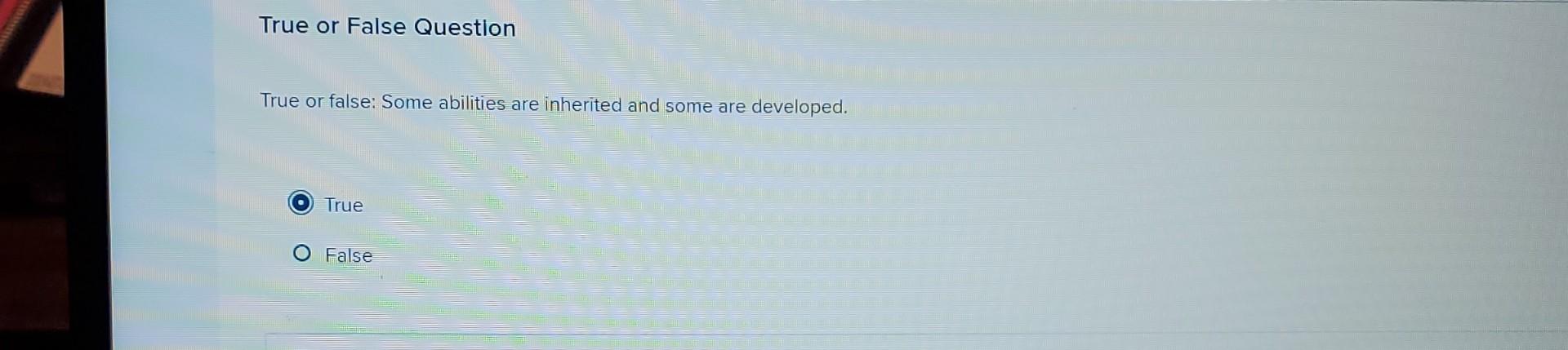 Solved True or False QuestionTrue or false: Some abilities | Chegg.com