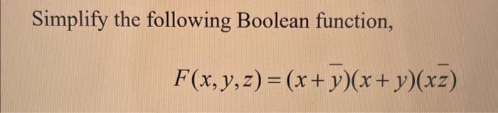 Solved Simplify the following Boolean function, | Chegg.com