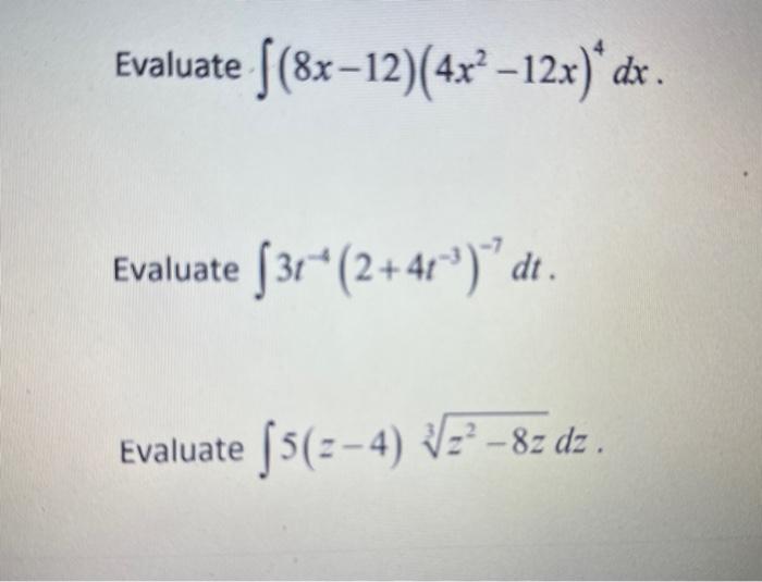 Solved ∫(8x−12)(4x2−12x)4dx ∫3t−4(2+4t−3)−7dt | Chegg.com