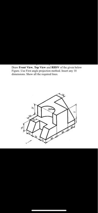 Draw Front View, Top View and RHSV of the given below | Chegg.com