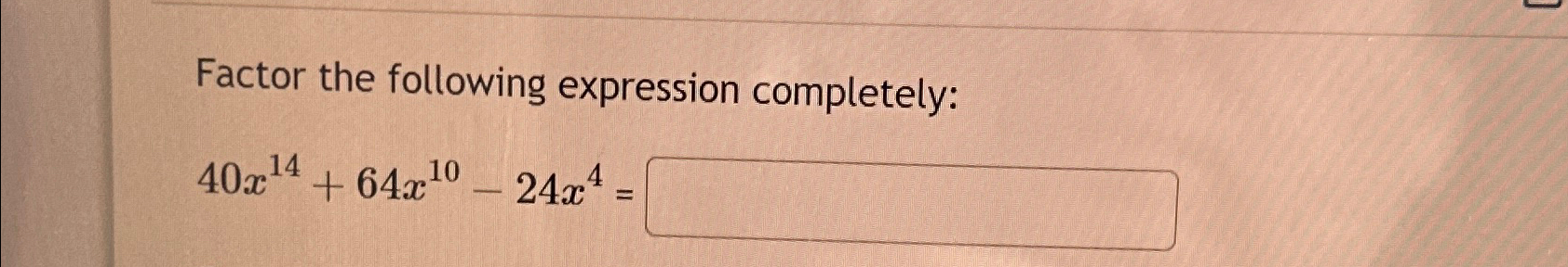 Solved Factor the following expression | Chegg.com