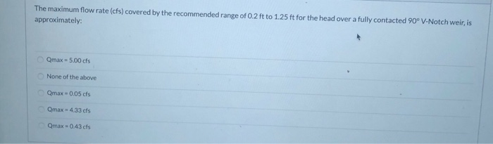 Solved The maximum flow rate (cfs) covered by the | Chegg.com