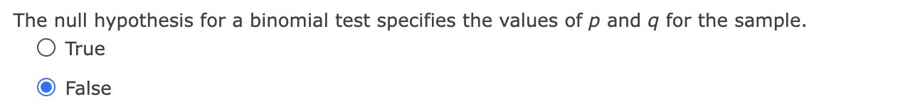 Solved The null hypothesis for a binomial test specifies the | Chegg.com