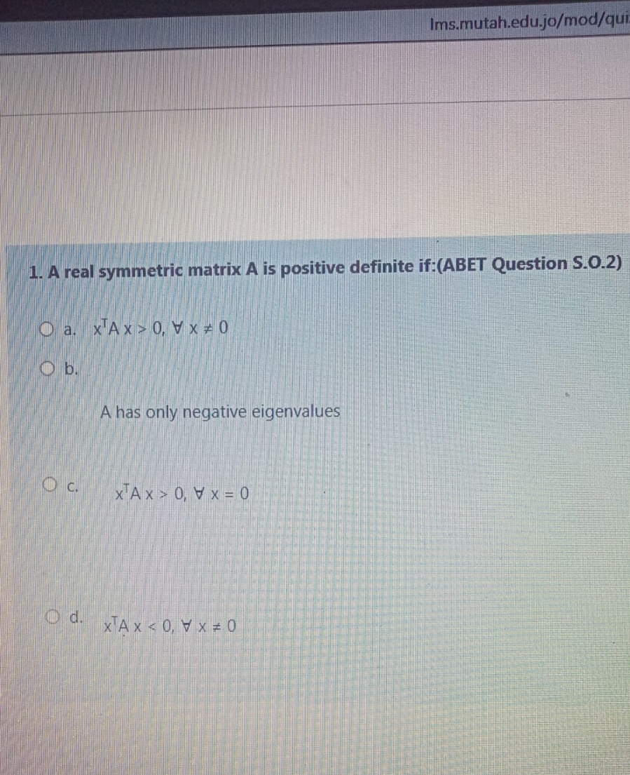 Solved A real symmetric matrix A ﻿is positive definite | Chegg.com