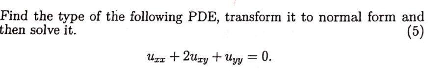 Solved Find the type of the following PDE, transform it to | Chegg.com