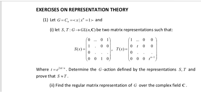 Solved EXERCISES ON REPRESENTATION THEORY (1) Let G=C, = and | Chegg.com