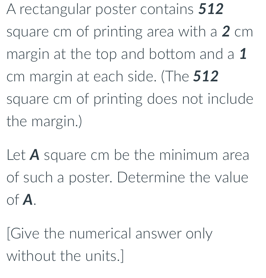 Solved A rectangular poster contains 512 ﻿square cm ﻿of | Chegg.com