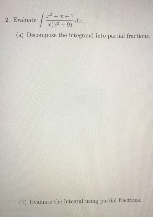 Solved dz 1. Evaluate x2 - 4x +3 (a) Decompose the integrand | Chegg.com