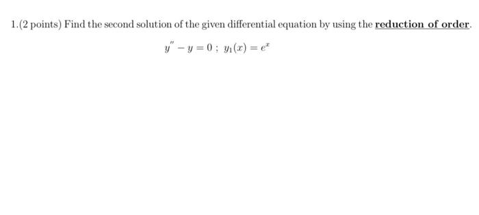 Solved 1.(2 points) Find the second solution of the given | Chegg.com