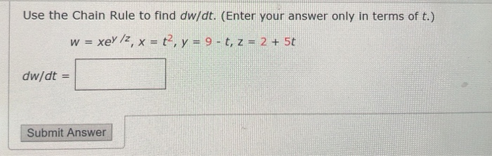 Solved Use the Chain Rule to find dw/dt. (Enter your answer | Chegg.com