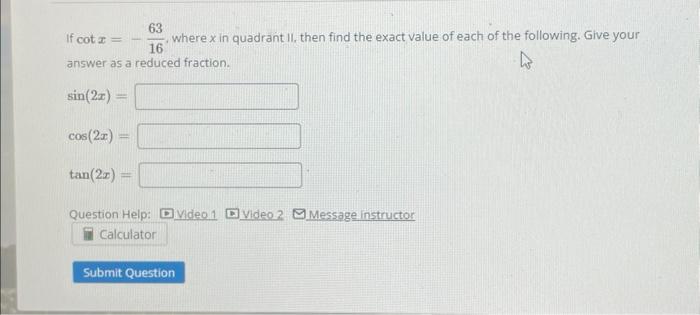 Solved If cotx=−1663, where x in quadrant II, then find the | Chegg.com