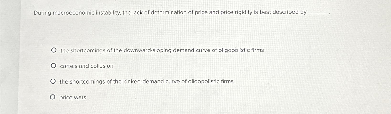 Solved During macroeconomic instability, the lack of | Chegg.com