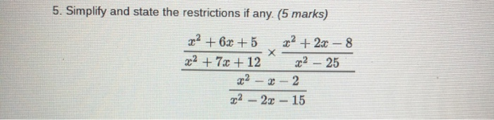 Solved 5. Simplify and state the restrictions if any. (5 | Chegg.com