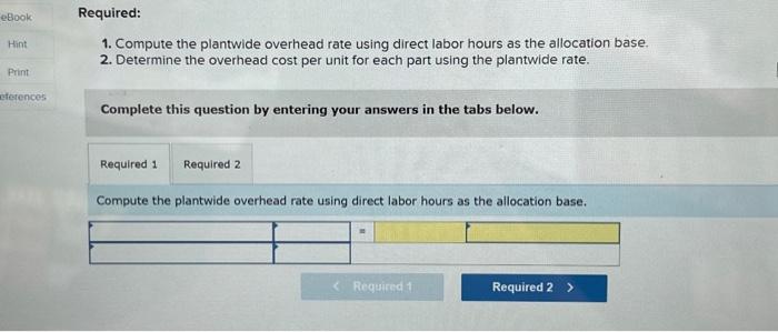 Solved 1. Compute the plantwide overhead rate using direct | Chegg.com
