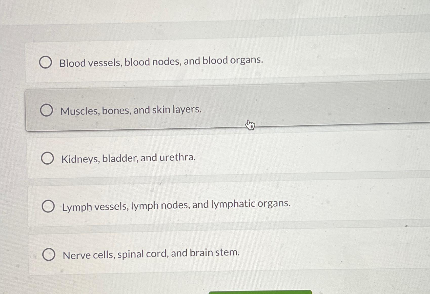 Solved Blood vessels, blood nodes, and blood organs.Muscles, | Chegg.com