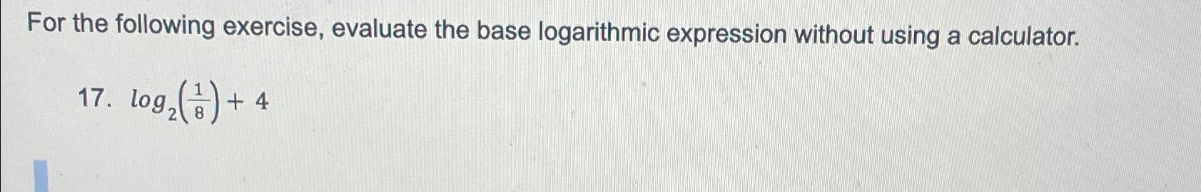 Solved For the following exercise, evaluate the base | Chegg.com