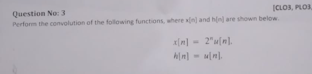 Solved Question No: 3 Perform the convolution of the | Chegg.com