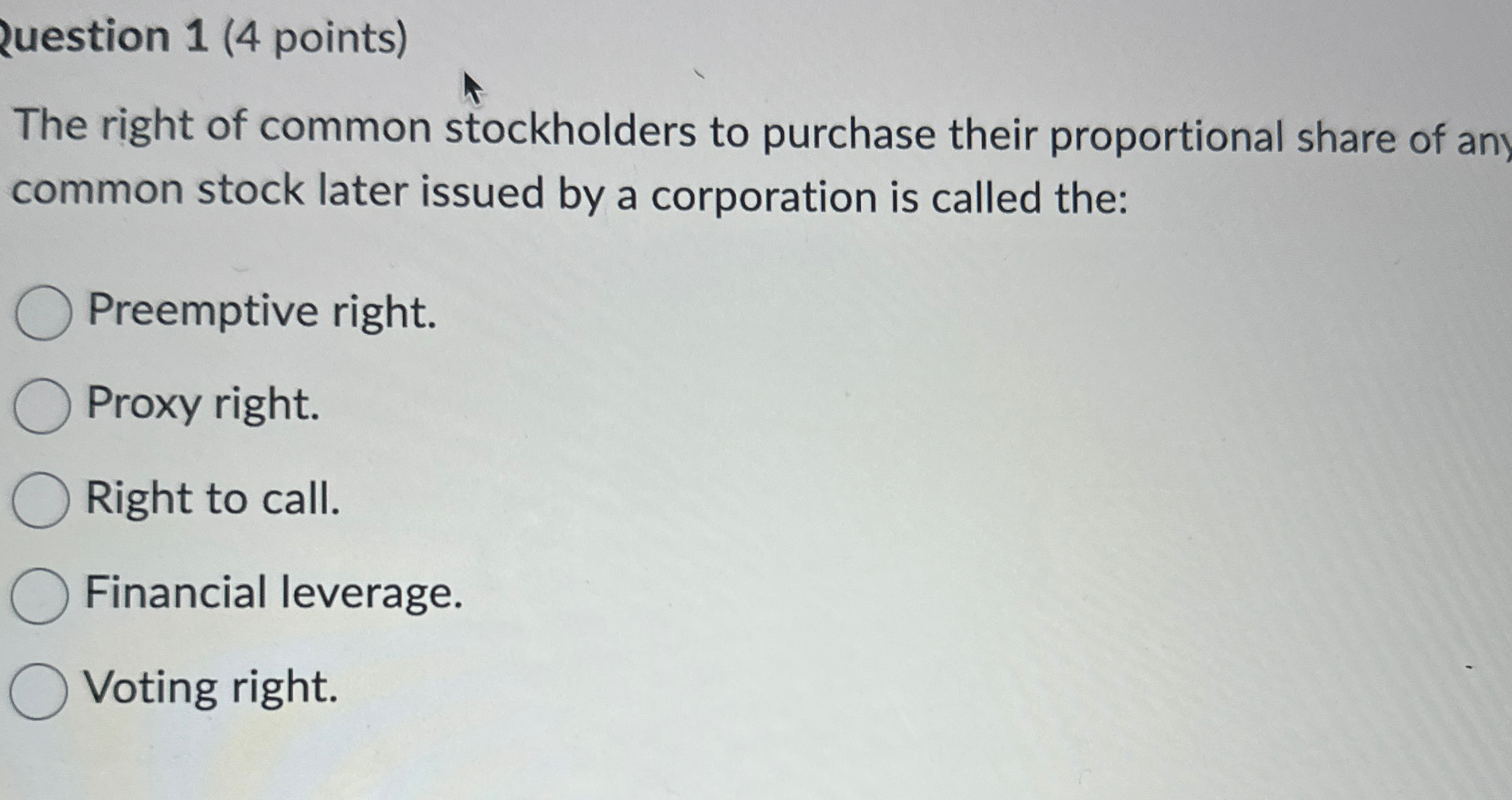 Solved uestion 1 (4 ﻿points)The right of common stockholders | Chegg.com