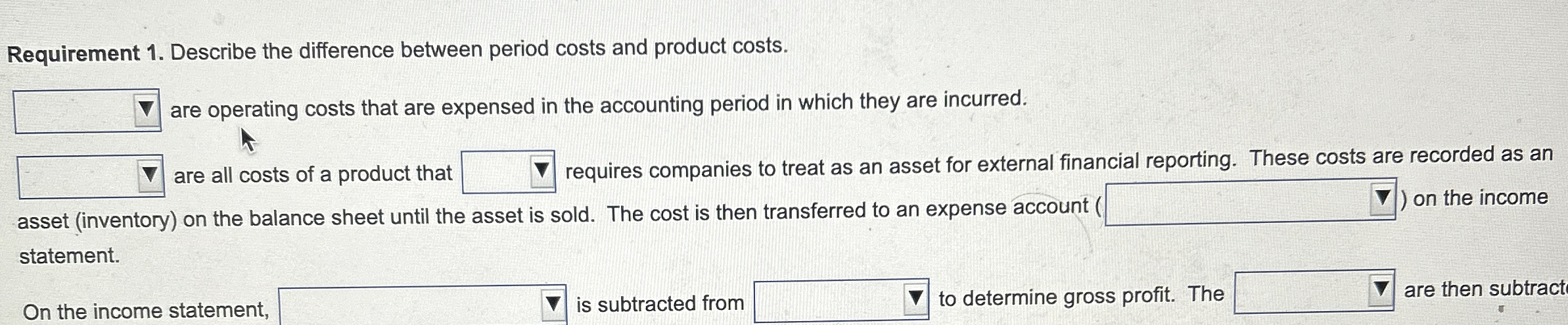 Solved Requirement 1. ﻿Describe the difference between | Chegg.com