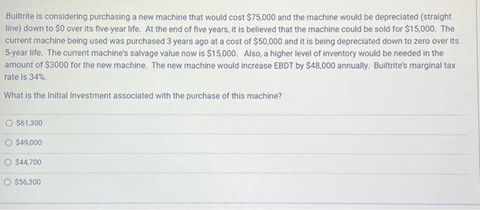 Solved Builtrite is considering purchasing a new machine | Chegg.com