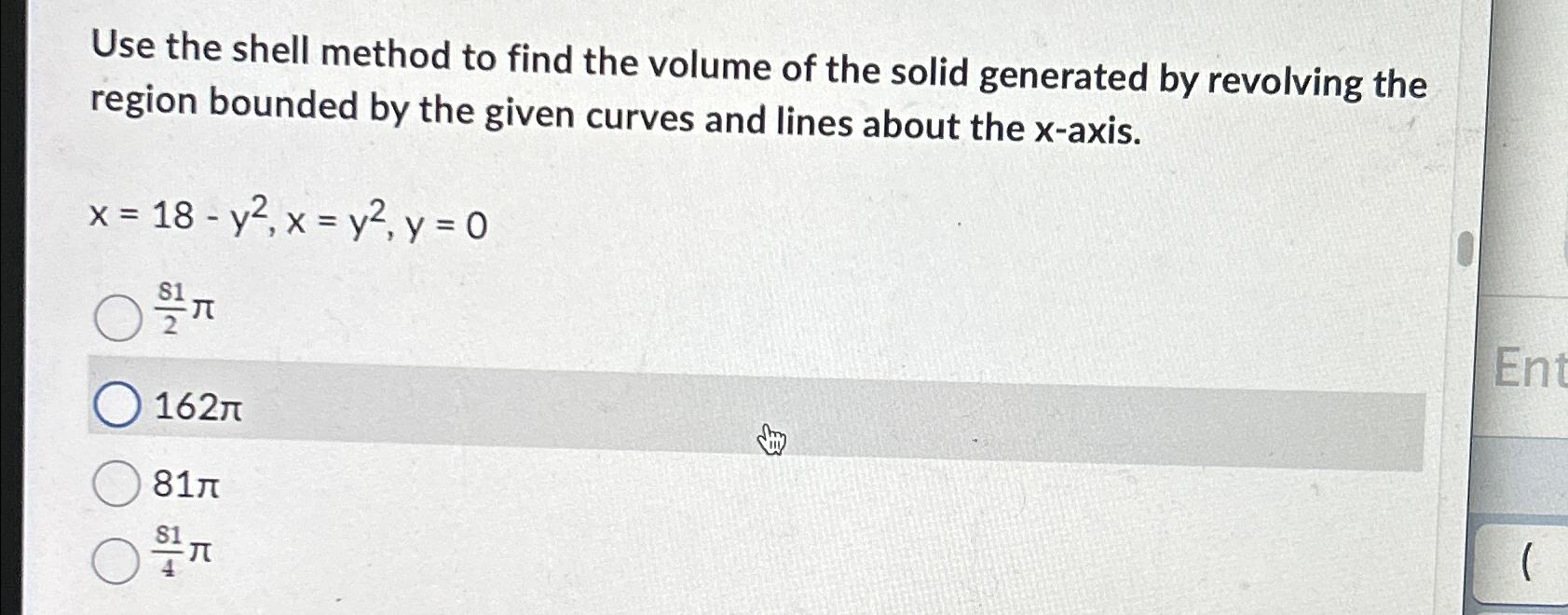 Solved Use the shell method to find the volume of the solid | Chegg.com