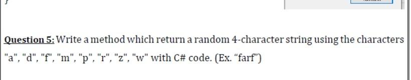 Solved Question 5: Write a method which return a random | Chegg.com