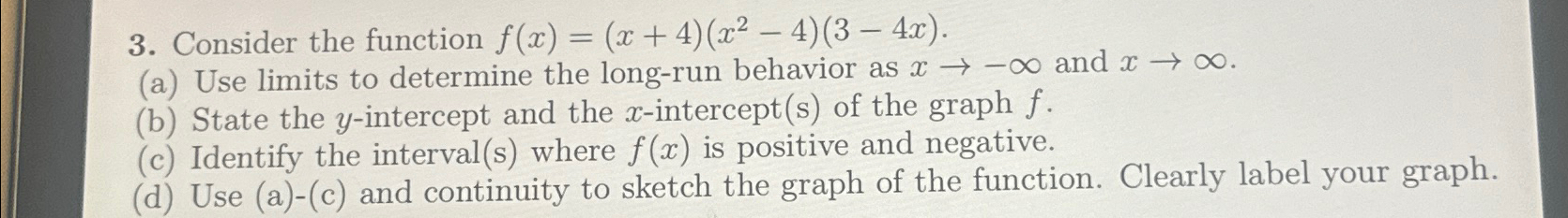 Solved Consider the function f(x)=(x+4)(x2-4)(3-4x).(a) ﻿Use | Chegg.com
