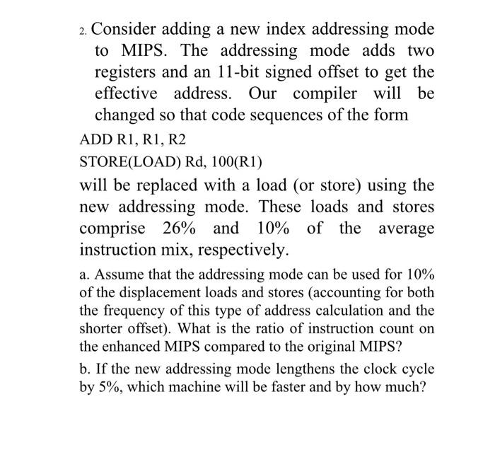 Solved 2. Consider adding a new index addressing mode to | Chegg.com