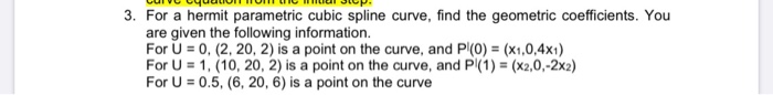 Solved 3. For a hermit parametric cubic spline curve, find | Chegg.com