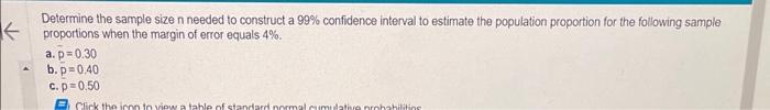 Solved Determine the sample size n needed to construct a 99% | Chegg.com