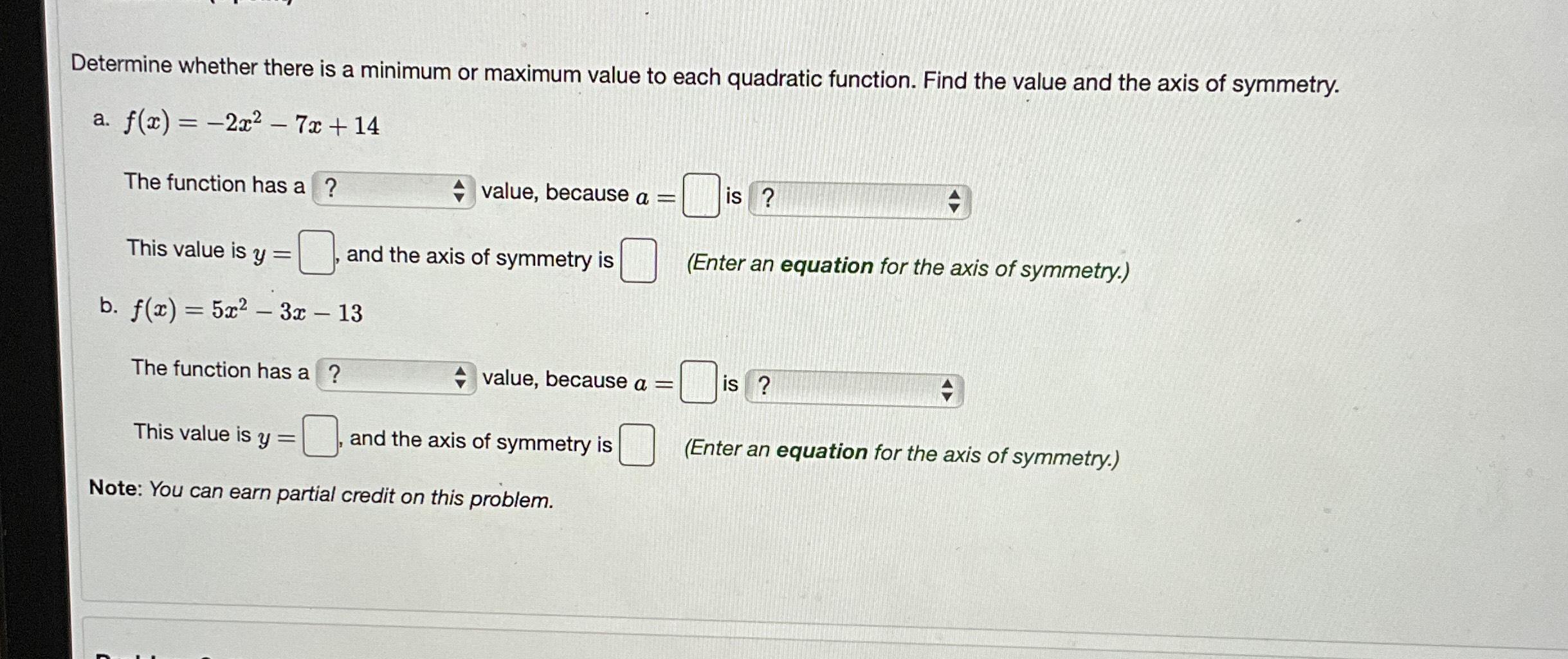 Solved Determine whether there is a minimum or maximum value | Chegg.com