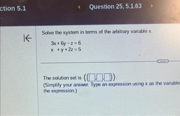 Solve the system in terms of the arbitrary variable | Chegg.com