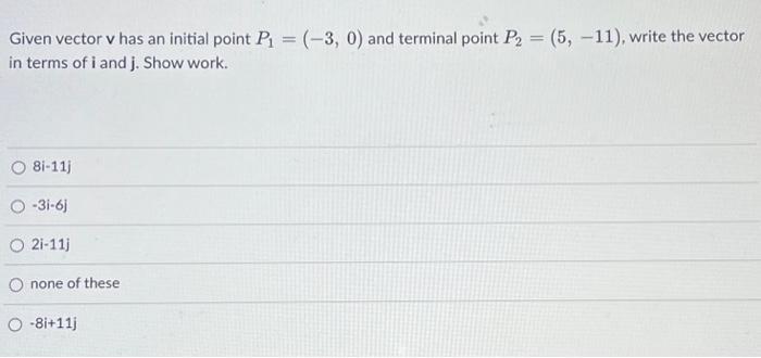 Given vector v has an initial point P1=(−3,0) and | Chegg.com